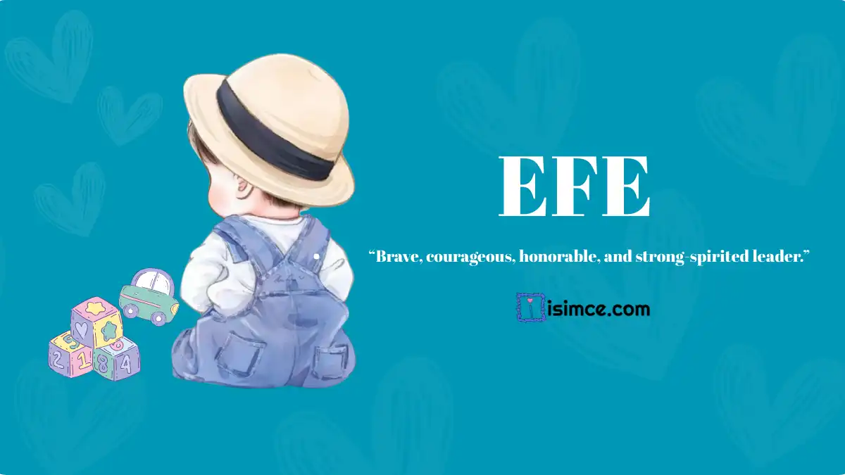 Efe Name Meaning, Origin & Personality | isimce.com